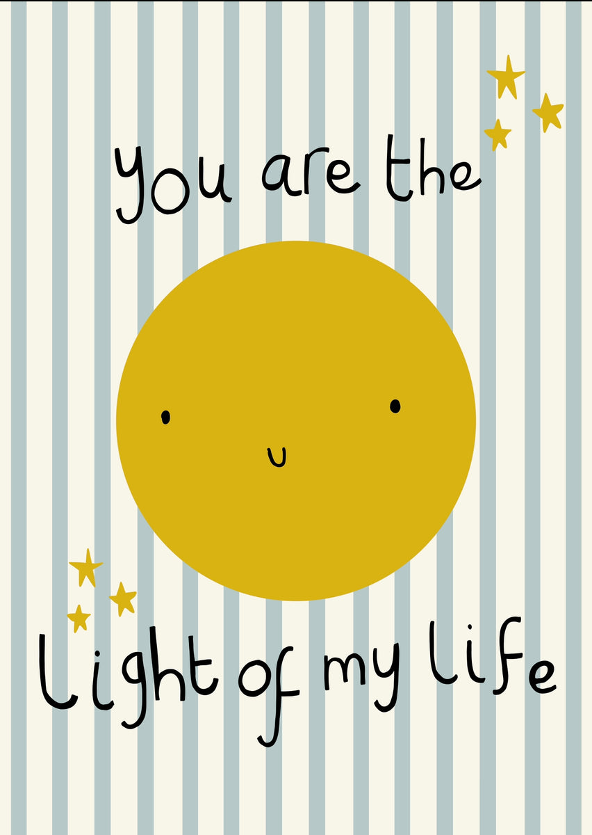 You are the light of my life art print Unframed – Abel and The Label