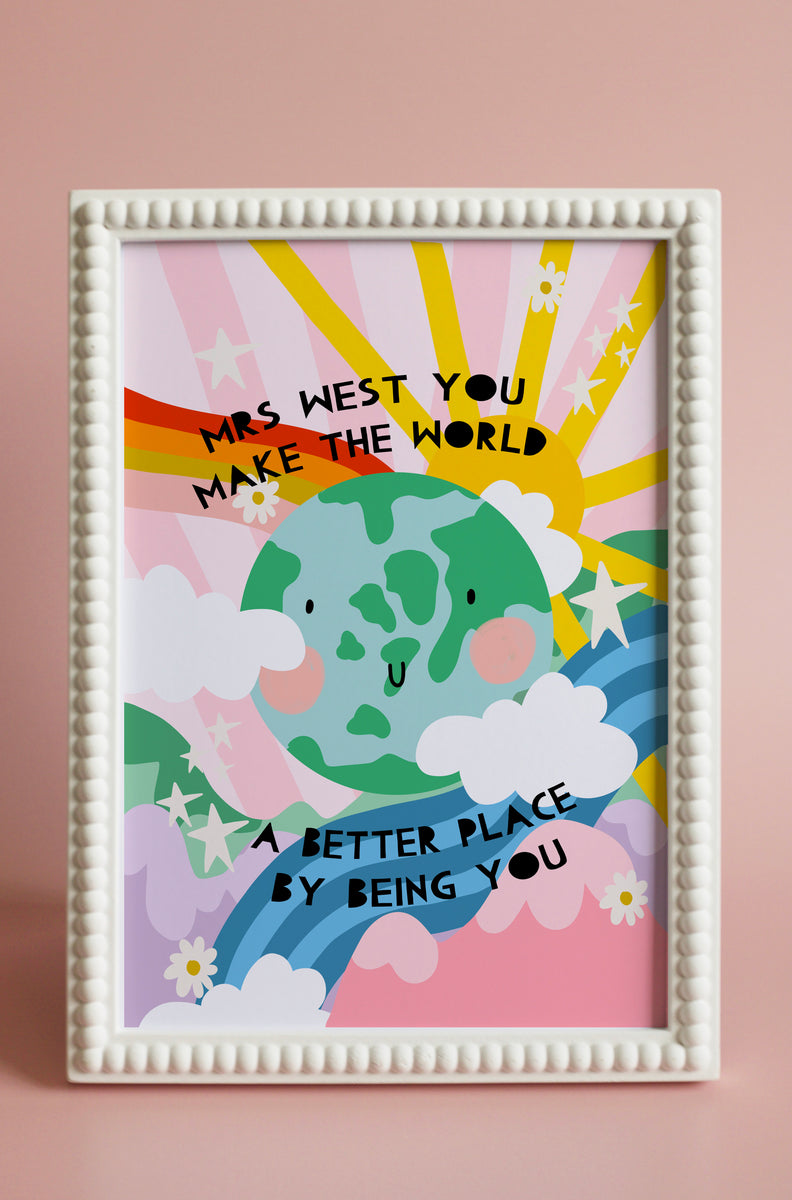Personalised You Make The World Better Teacher art print Unframed ...